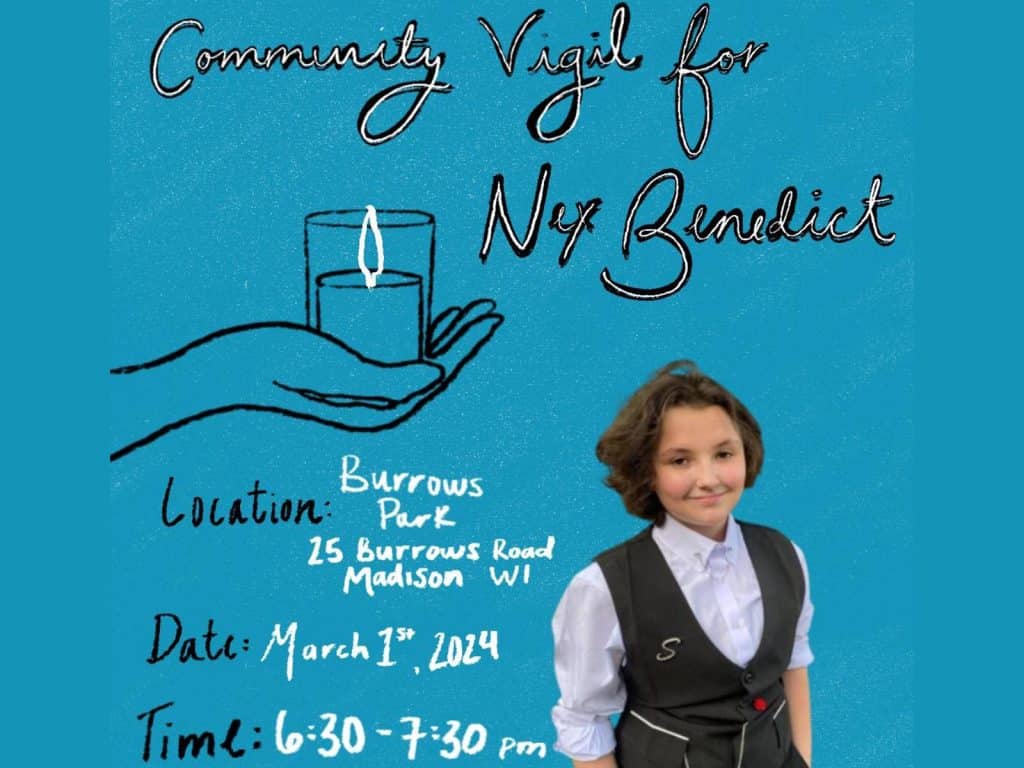 Madisonians will hold a vigil for Nex Benedict on Friday, March 1 ...